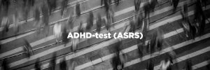 ADHD-test (ASRS) – Psykologitest.nu